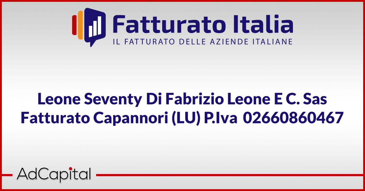 Leone Seventy Di Fabrizio Leone E C. Sas Fatturato Capannori (LU) P.Iva 02660860467